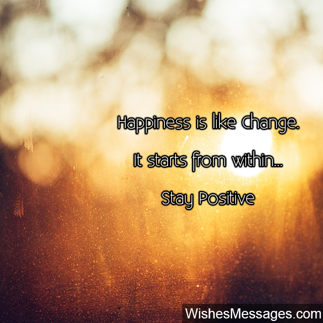 Stay Positive Quotes: Inspirational Messages about Being Positive in ...